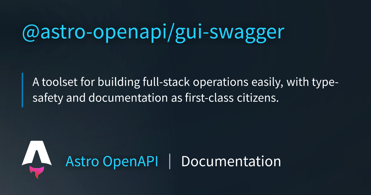 @astro-openapi/gui-swagger | Astro OpenAPI - Documentation
